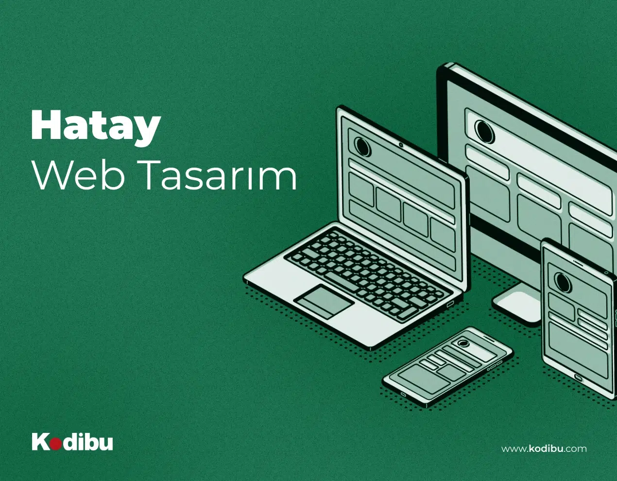 Hatay Web Tasarım - Kodibu Software Reklam Ajansı